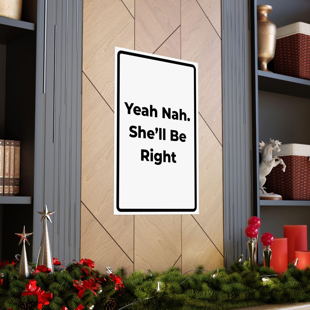Yeah Nah. She'll Be Right Poster - Etsy