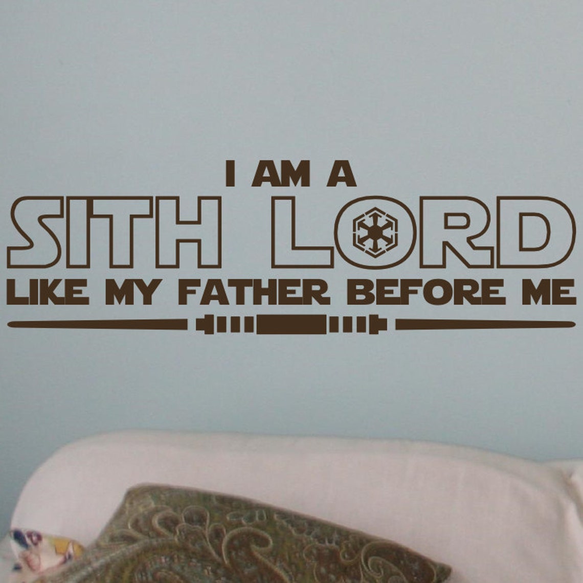 Star Wars I Am A Sith Lord Like My Father Before Me Dual Lightsaber ...