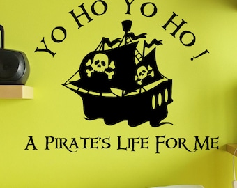 Yo-ho-yo-ho It's a Pirates Life for Me Vinyl Wall Decal Wall Quotes ...