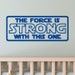 Star Wars the Force is Strong With This One Vinyl Wall Decal Sticker ...