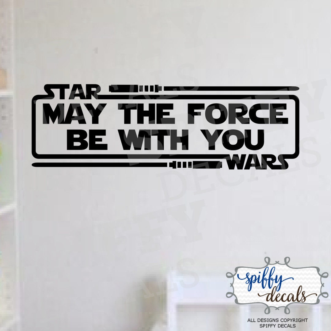 Star Wars May the Force Be With You Lightsabers Vinyl Wall Decal Decor ...