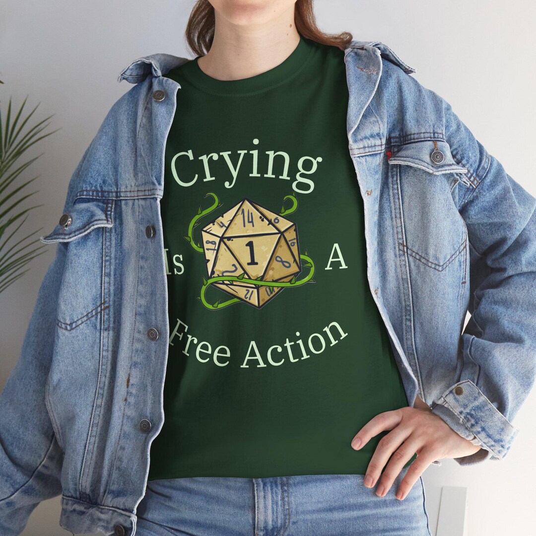 Crying is A Free Action Shirt | D20 Critical Fail RPG Funny T-shirt ...