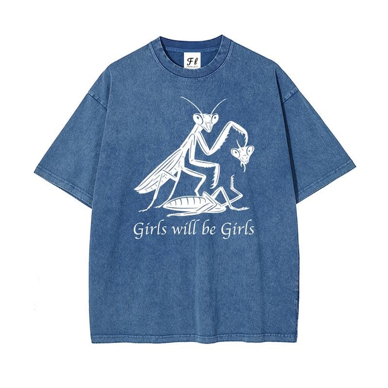 Funny Praying Mantis Feminist Shirt, Girls Will Be Girls Graphic Tee ...