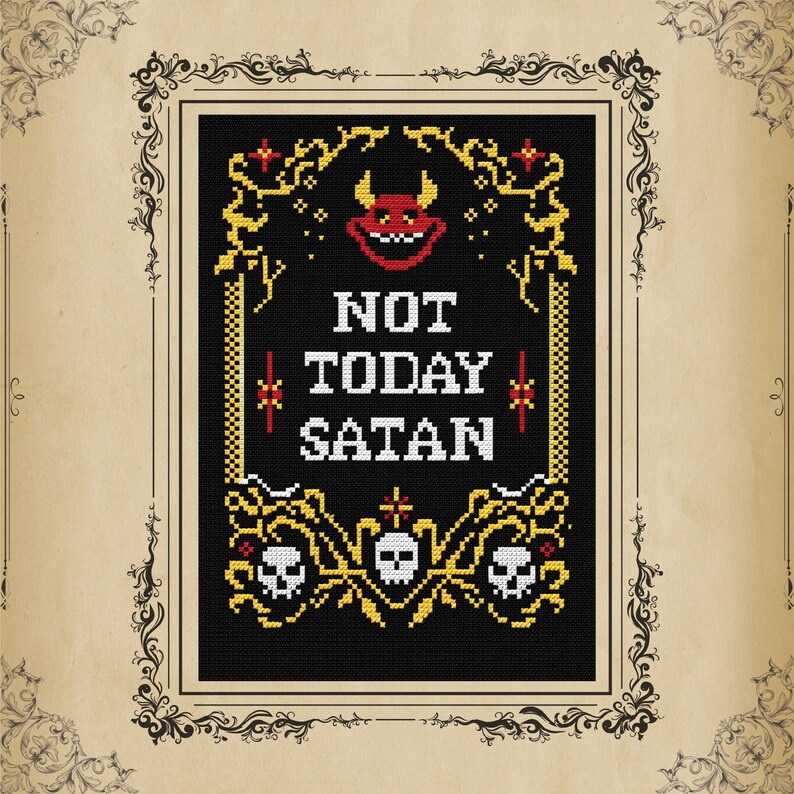 Gothic Cross Stitch Pattern PDF, “not Today Satan” Quote Design, Dark ...