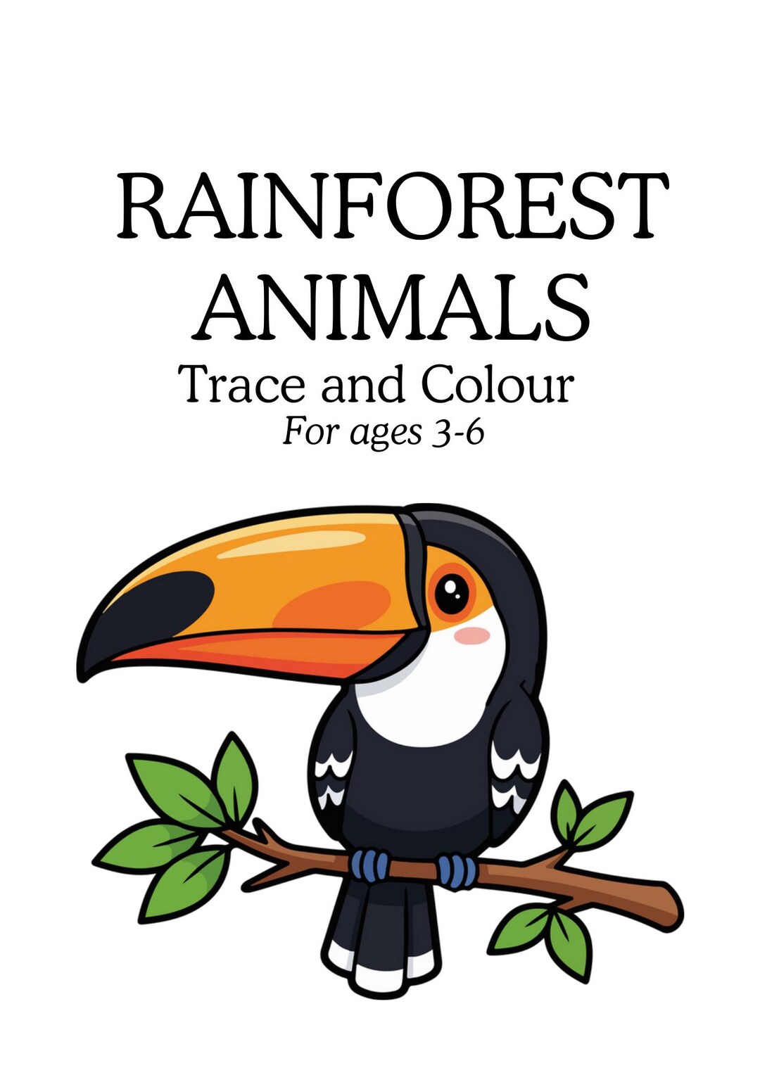 Let's Learn Rainforest Animals - Trace and Colour (PDF) (for Ages 3 - 6 ...