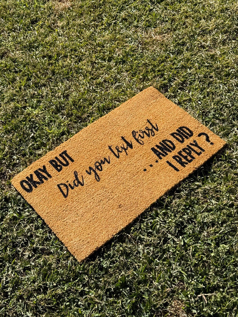 Okay but Did You Text First and Did I Reply – Funny Introvert Doormat ...