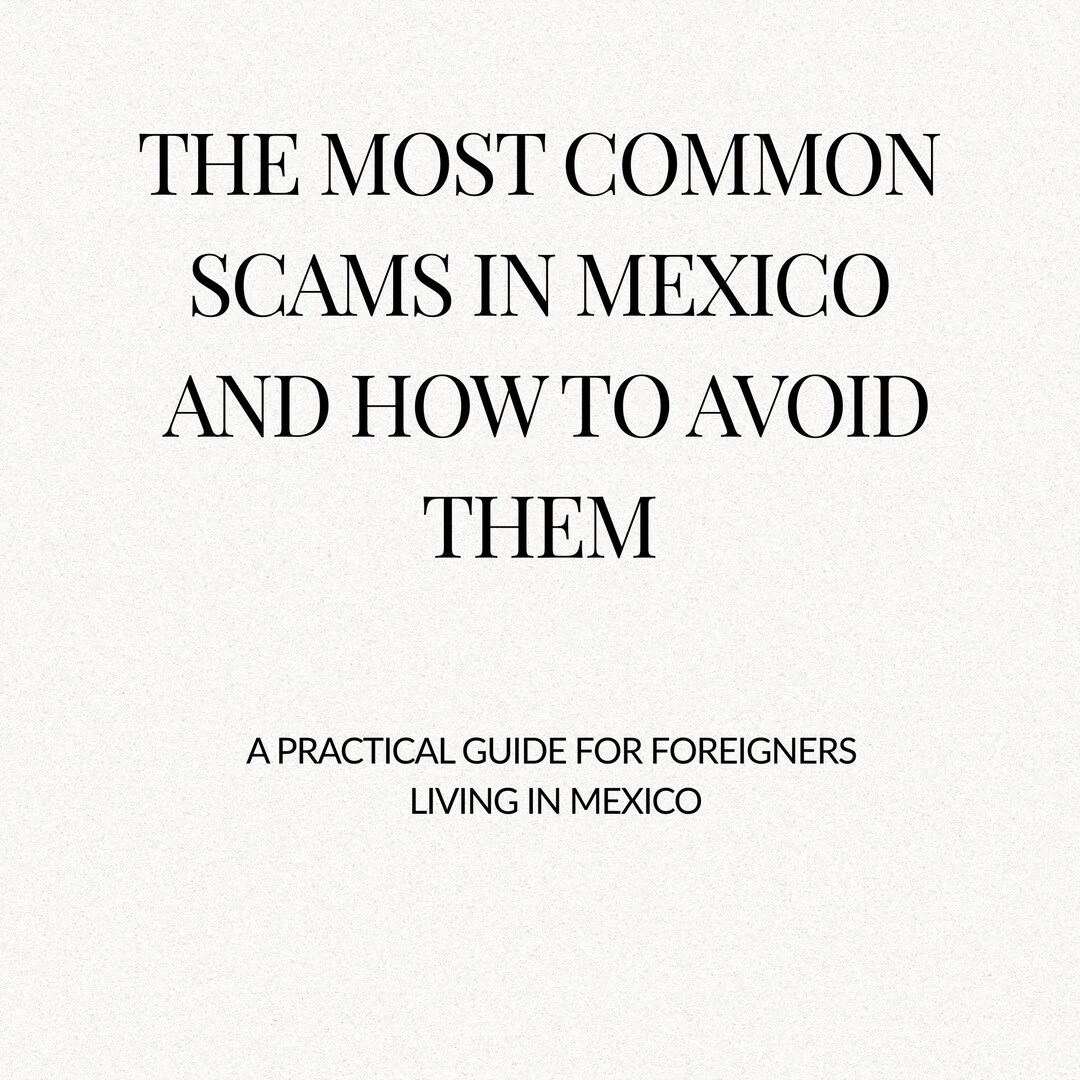 The Most Common Scams in Mexico and How to Avoid Them – Practical Guide ...