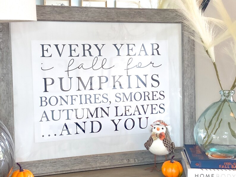 Every Year I Fall for Pumpkins Bonfires Smores Autumn Leaves and You ...