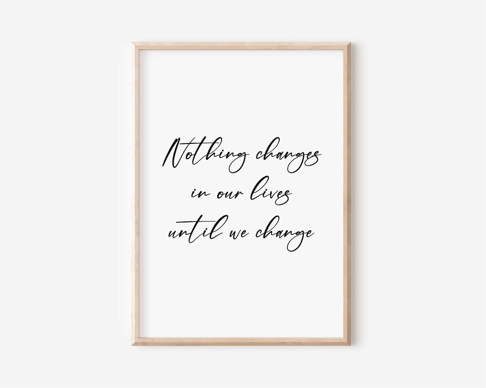 Nothing Changes Until We Change Quote, Mindset, Inspirational Art Gift ...