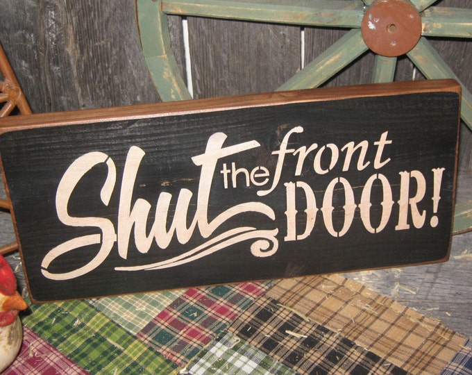 Shut the Front Door Sign, Farmhouse Wood Sign, Housewarming, Funny Sign ...