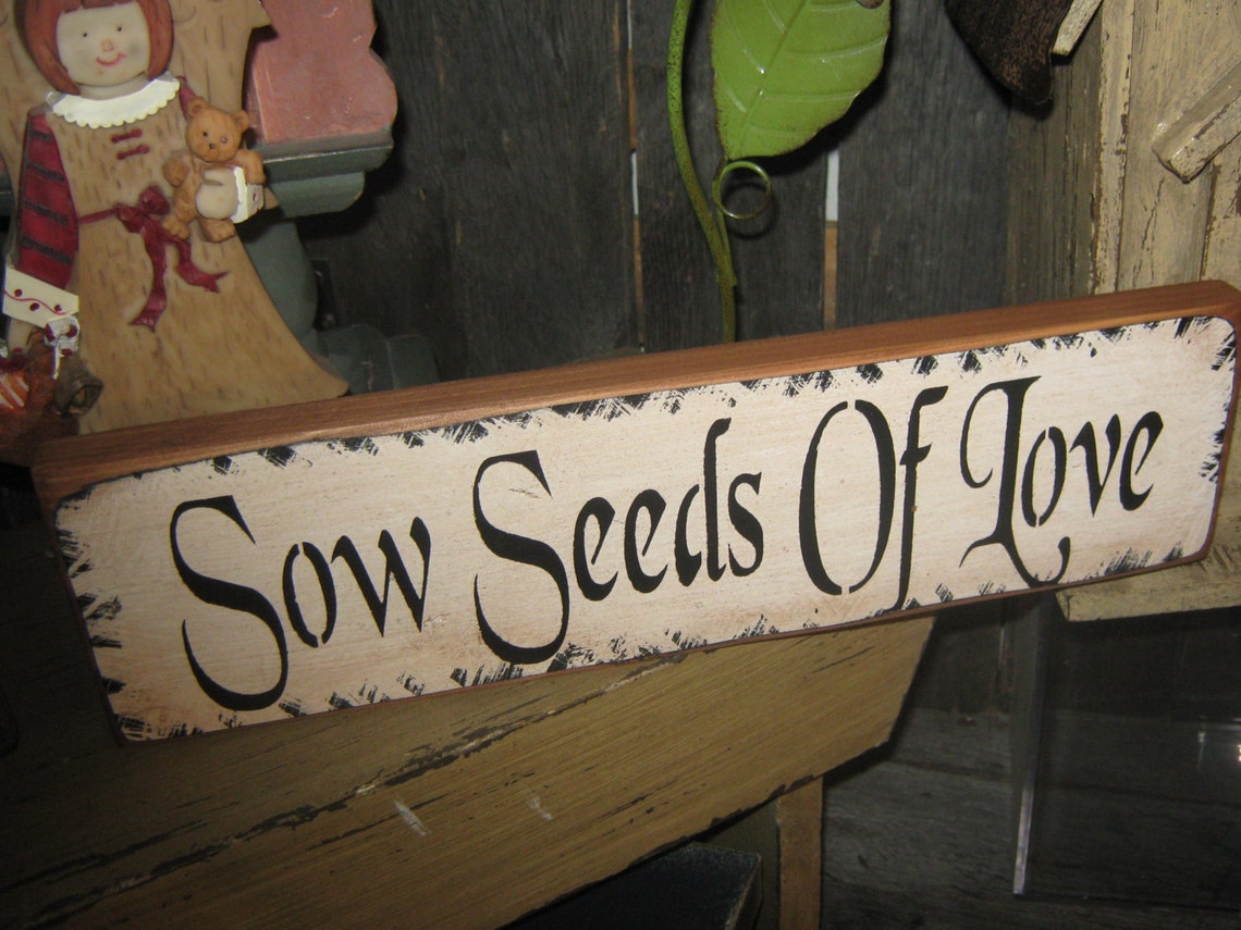 Primitive Love Smaller Sign Sow Seeds of Love - Etsy
