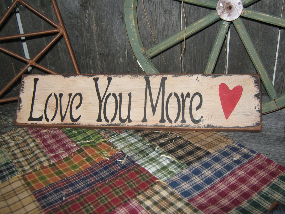 Primitive Large Love Sign LOVE YOU MORE Hand Painted Country Rustic ...