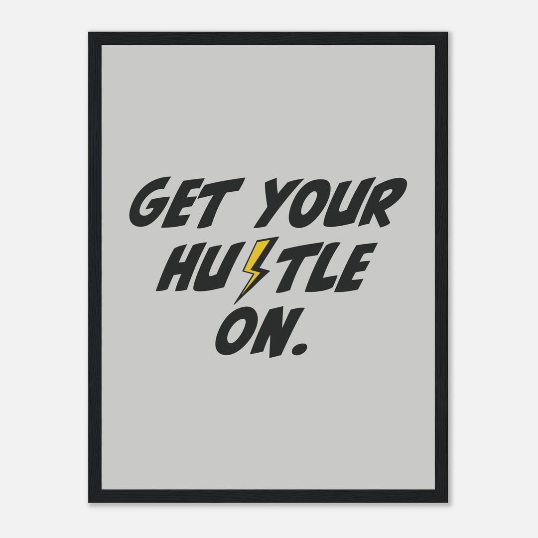 Get Your Hustle on Poster | Lightning Bolt, Framed Matte Print - Etsy