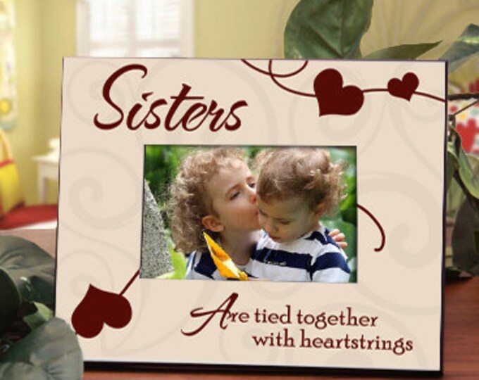 Picture Frame for Sisters sisters Are Tied Together With Heartstrings ...