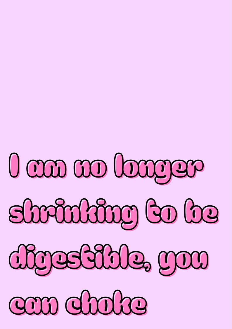 I Am No Longer Shrinking to Be Digestible (digital Download) - Etsy