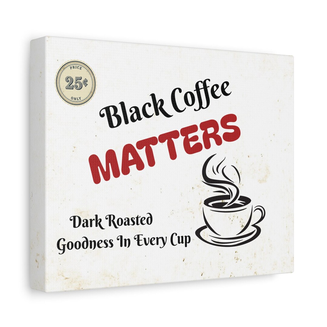 Funny 'back Coffee Matters' Canvas Print | Matte Stretched Canvas ...