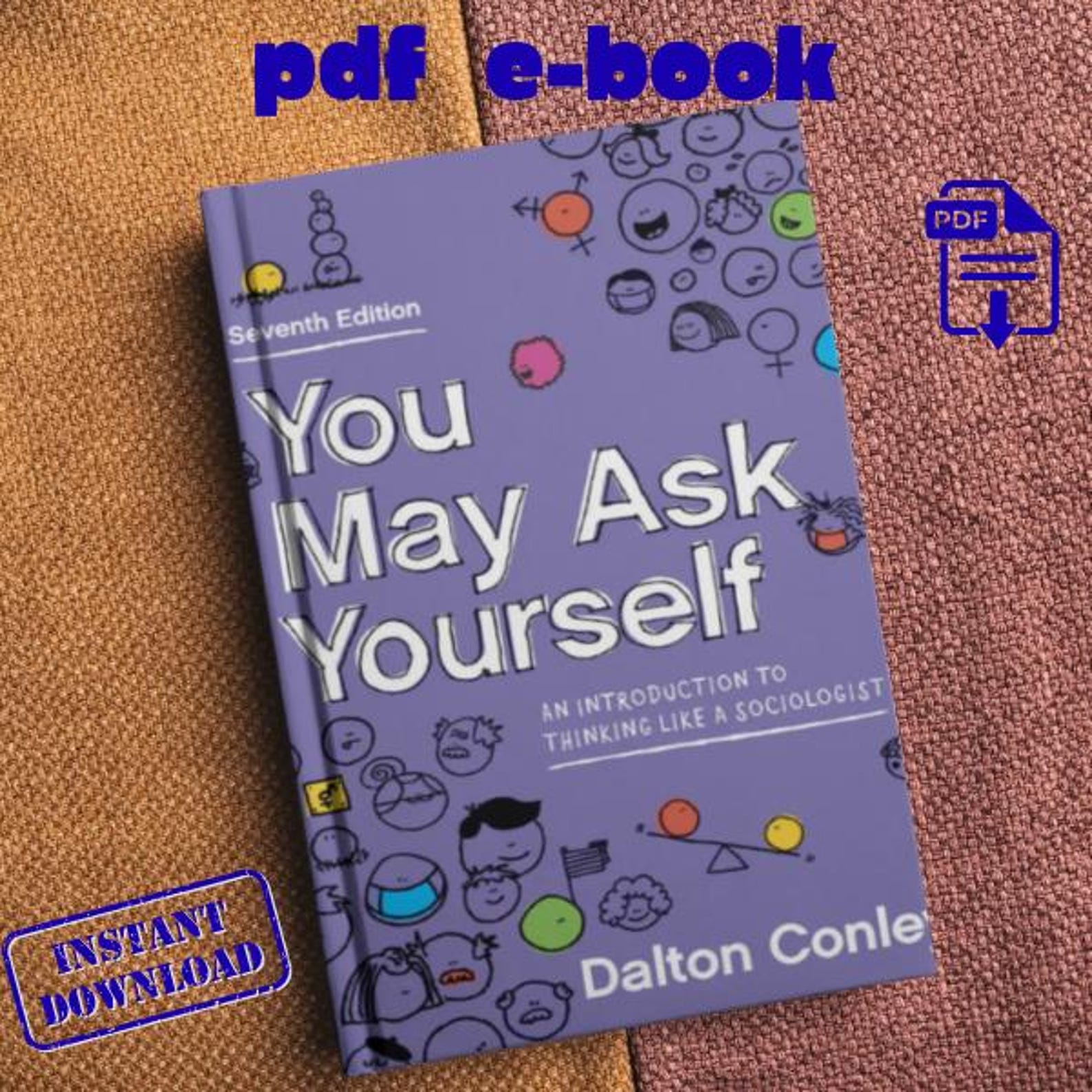 You May Ask Yourself an Introduction to Thinking Like a Sociologist 7th ...