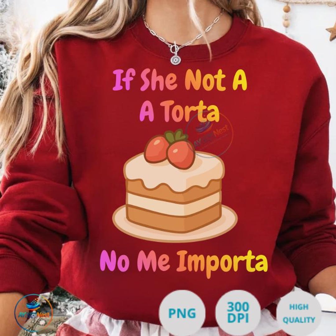 If She Not a Torta No Me Importa PNG – Funny Spanish Quote Cake Design ...