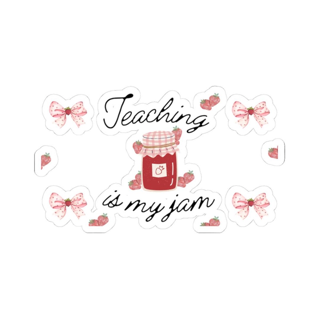Teaching is My Jam Sticker | Kiss-cut Teacher Laptop Decal, Strawberry ...