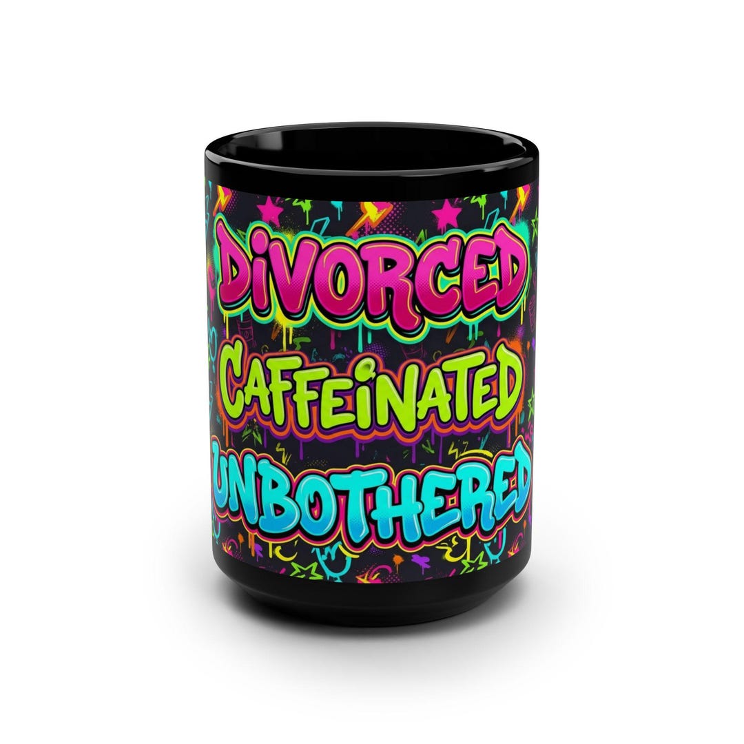 Divorced Caffeinated Unbothered Mug | 90s Graffiti Black Mug | Funny ...