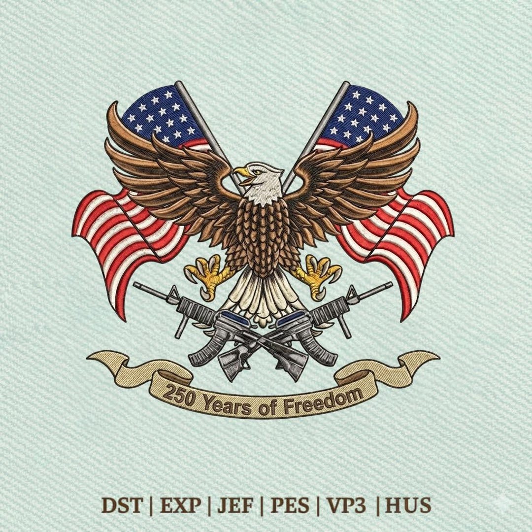 250 Years of Freedom Patriotic Eagle With USA Flags Embroidery Design ...