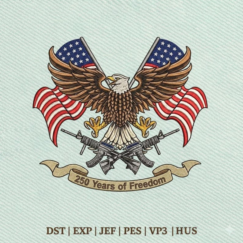 250 Years of Freedom Patriotic Eagle With USA Flags Embroidery Design ...