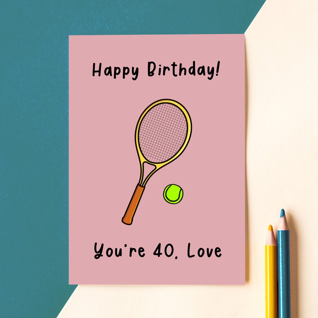Funny Tennis 40th Birthday Card, 40 Birthday Card, Funny 40th Birthday ...