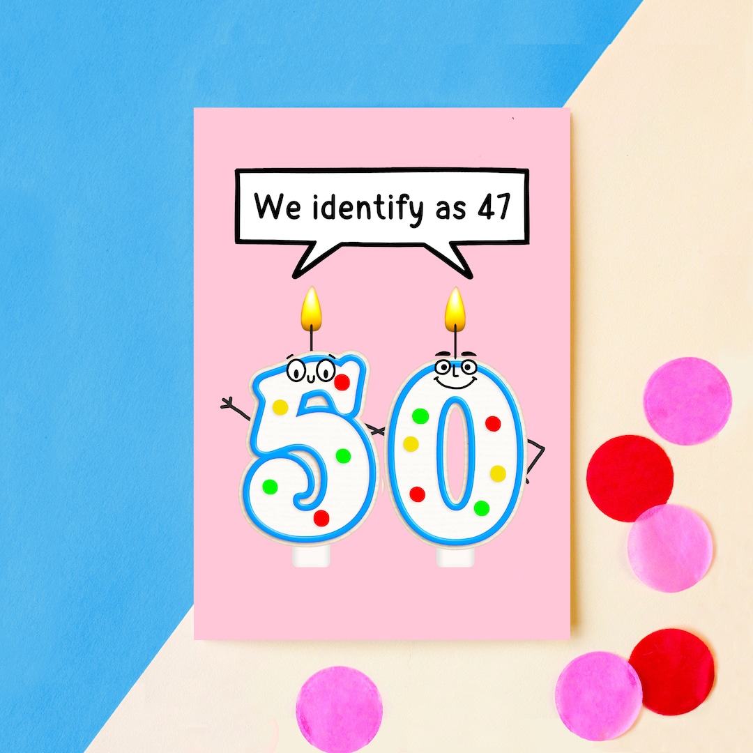 Funny 50th Birthday Card, Identify as 47, Funny 50 Card, Humorous 50th ...