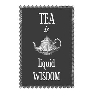 Tea Print, Tea Quote Print, Black and White Print, Tea Quote, Tea is ...