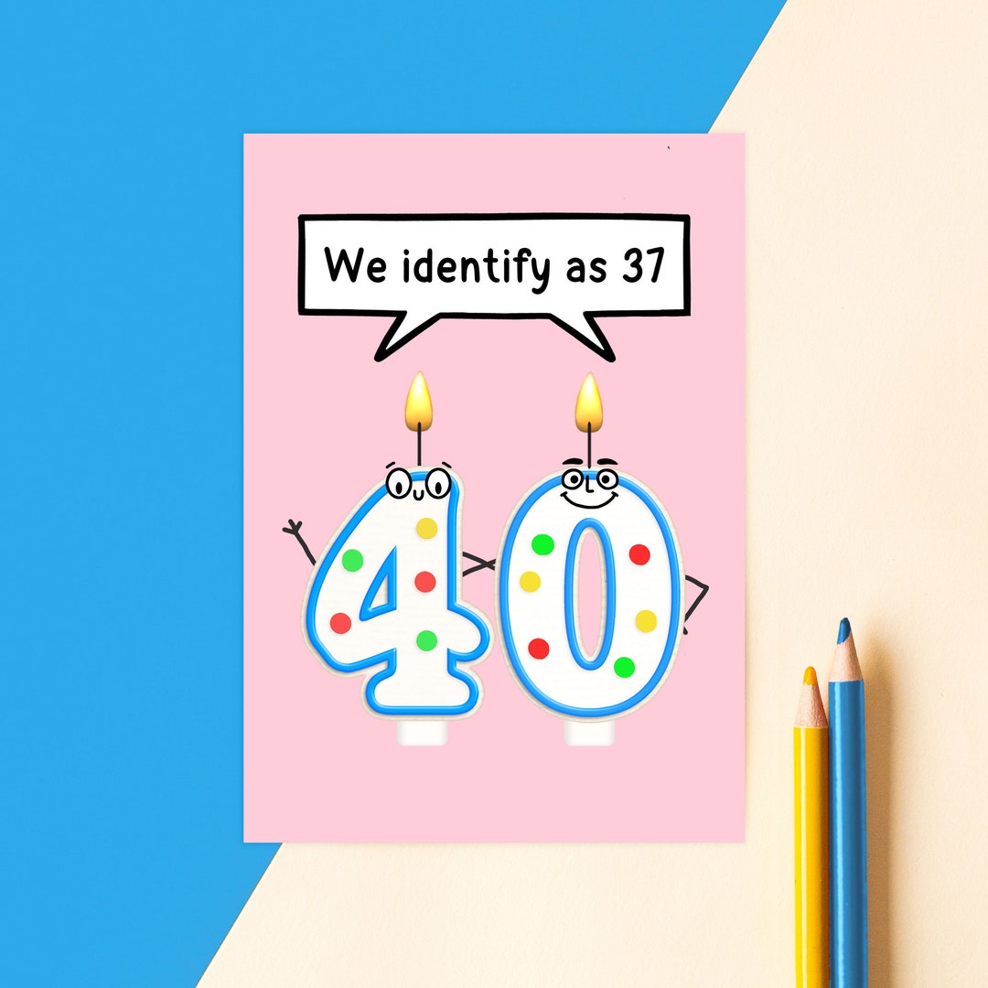 Funny 40th Birthday Card, Identify as 37, Funny 40 Card, Humorous 40th ...