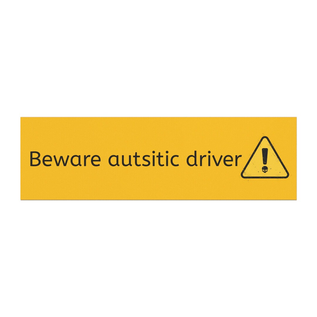 Beware Autistic Driver Car Magnet | Yellow Safety Sign Funny Gag Joke ...