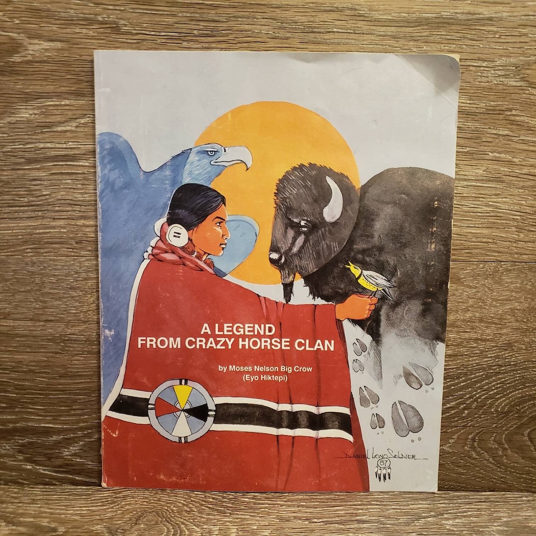 A Legend From Crazy Horse Clan by Moses Nelson Big Crow eyo Hiktepi ...