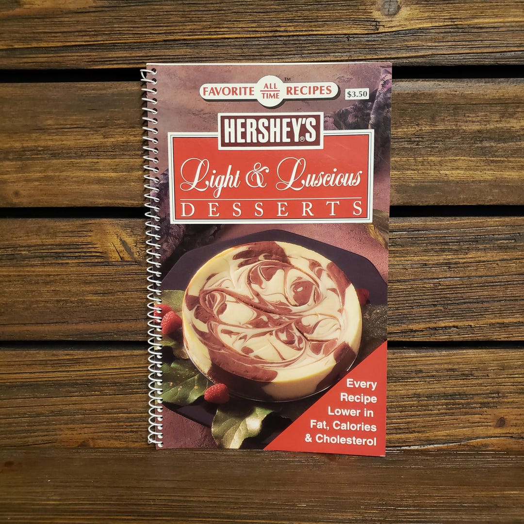 Hershey's Light and Luscious Desserts: Favorite All Time Recipes. 1994 ...