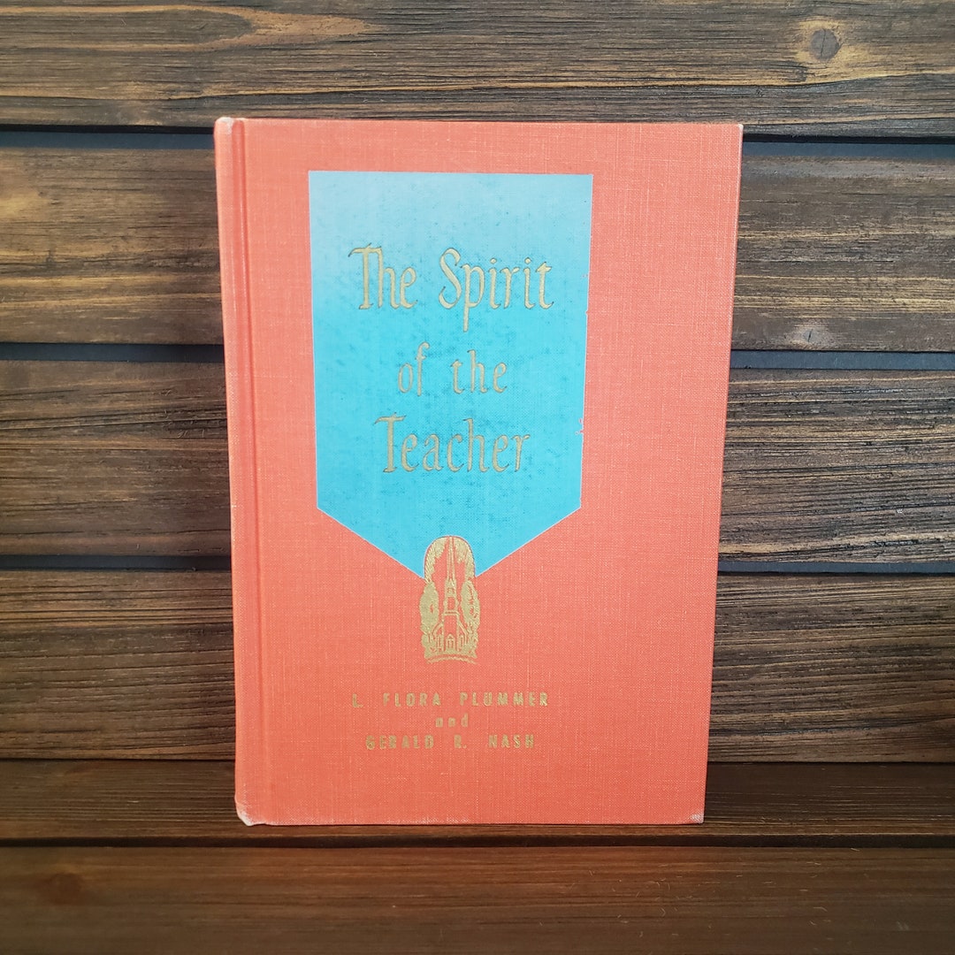 The Spirit of the Teacher, 1967 Sunday School Teacher Hardcover, by L ...