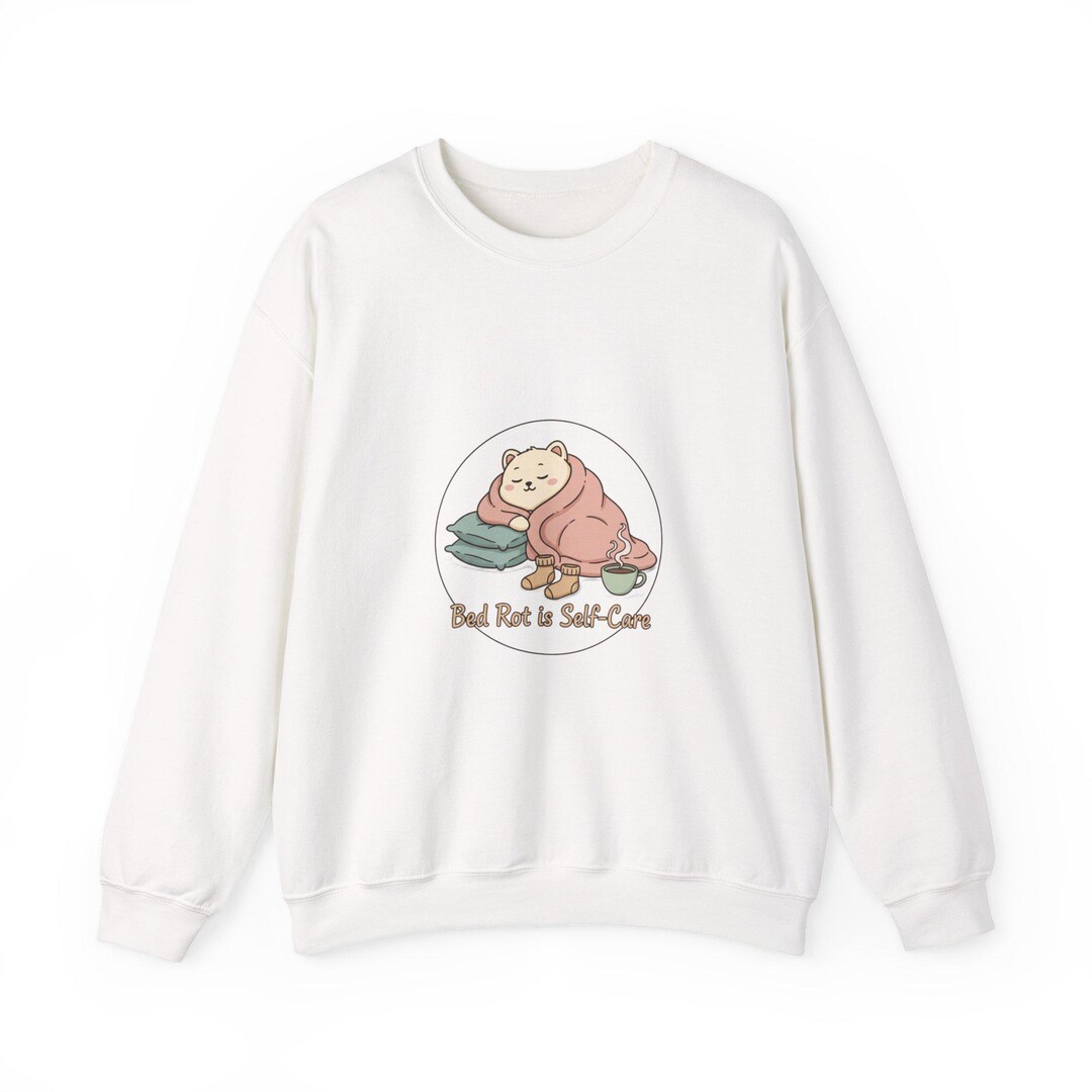 Bed Rot is Self-care Sweatshirt | Sleepy Humor, Nap Club, Restful Vibes ...