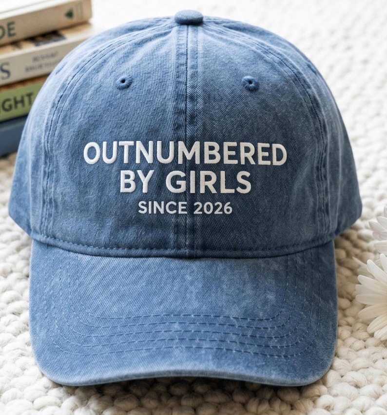 Embroidered Dad Hat: Outnumbered by Girls Since 2026 – Minimalist ...