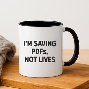 Saving Pdfs Not Lives Mug - Etsy