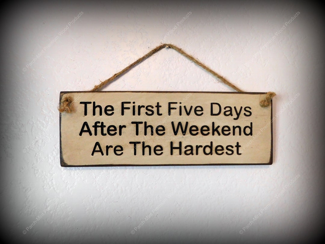 The First Five Days After the Weekend Are the Hardest ENGRAVED Vintage ...