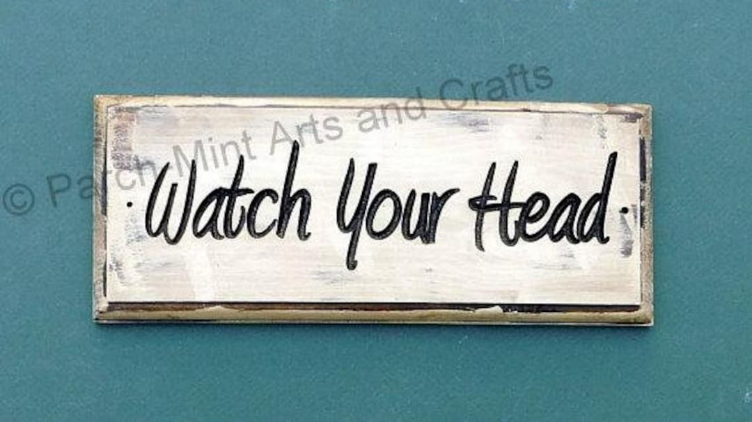 Watch Your Head Vintage Look ENGRAVED Wood Sign - Etsy