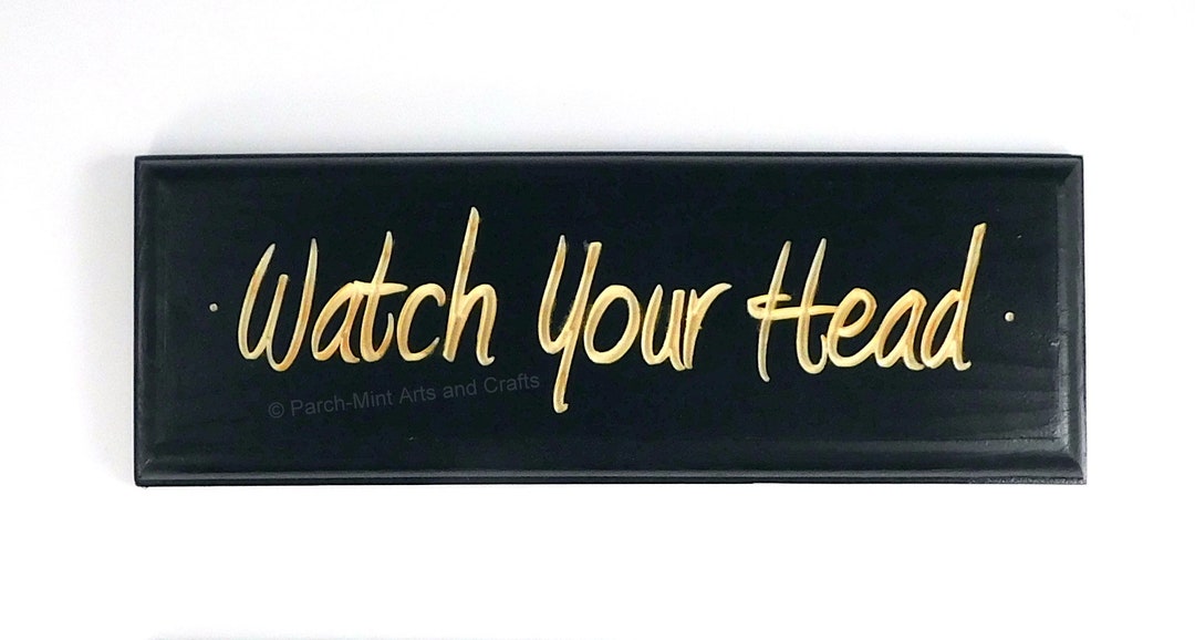 Watch Your Head ENGRAVED Sign 3.5 X 10 Black Solid Wood Wooden - Etsy