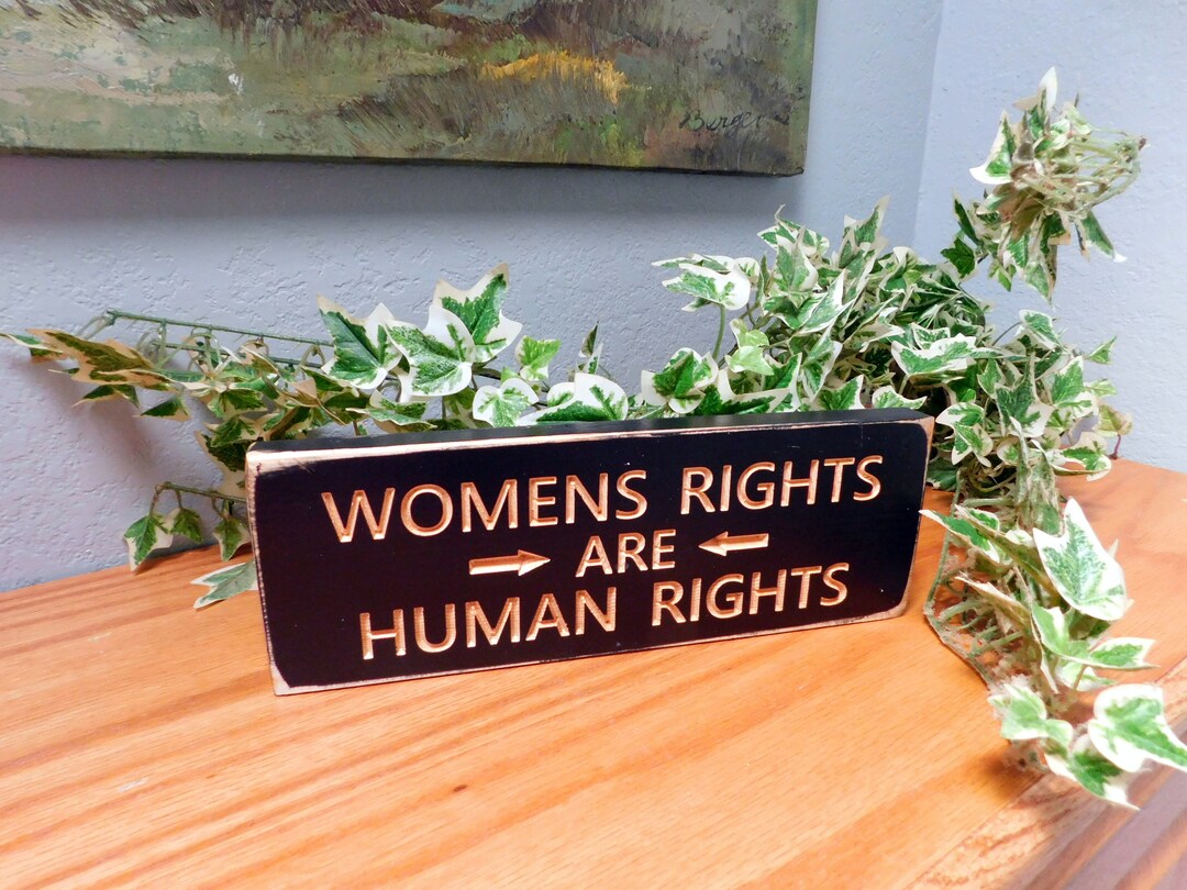 Women's Rights Are Human Rights ~ ENGRAVED Wood Sign ~ (I Know... It ...