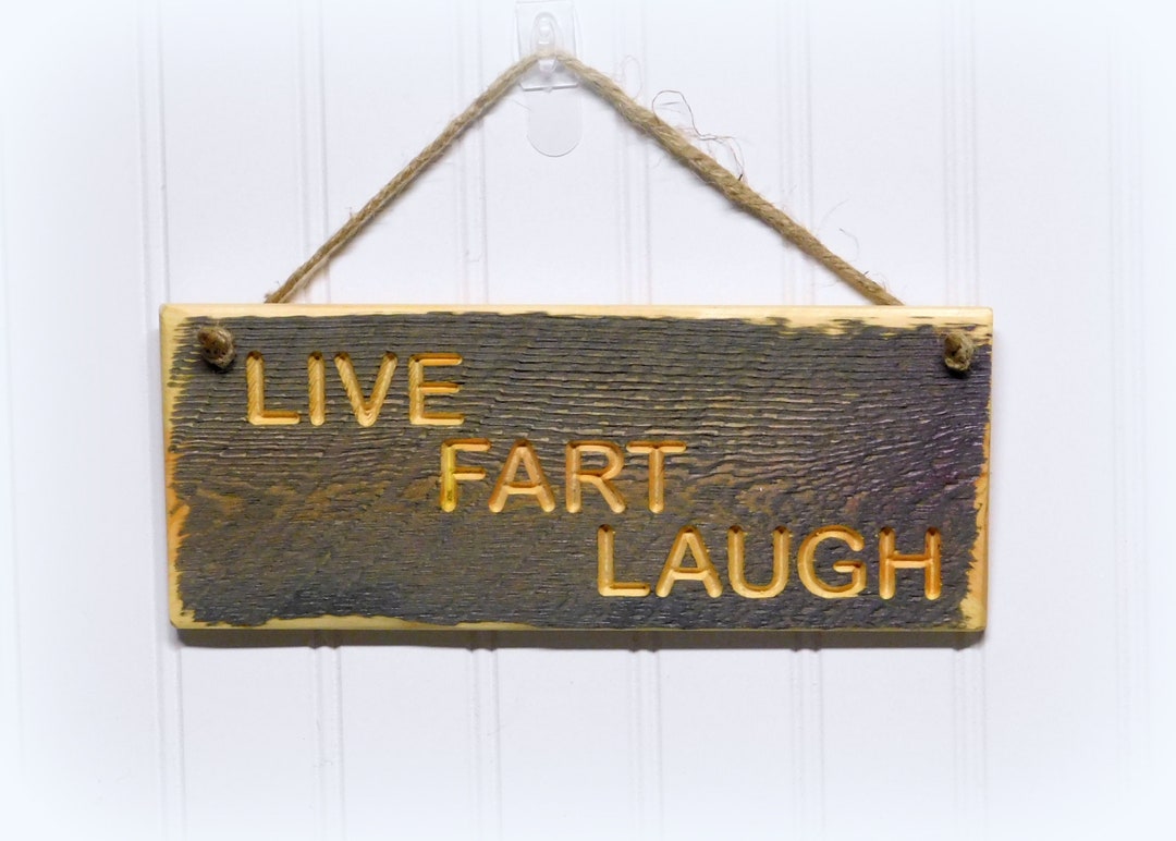 Rustic Live Fart Laugh ENGRAVED Hanging Sign Plaque Solid Wood Wooden ...