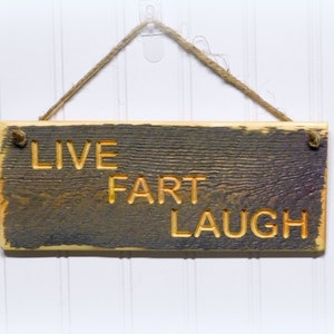 Rustic Live Fart Laugh ENGRAVED Hanging Sign Plaque Solid Wood Wooden ...
