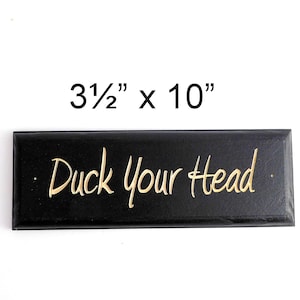 Duck Your Head 3.5" X 10" ENGRAVED Sign - Don't Quack Your Head! - Etsy