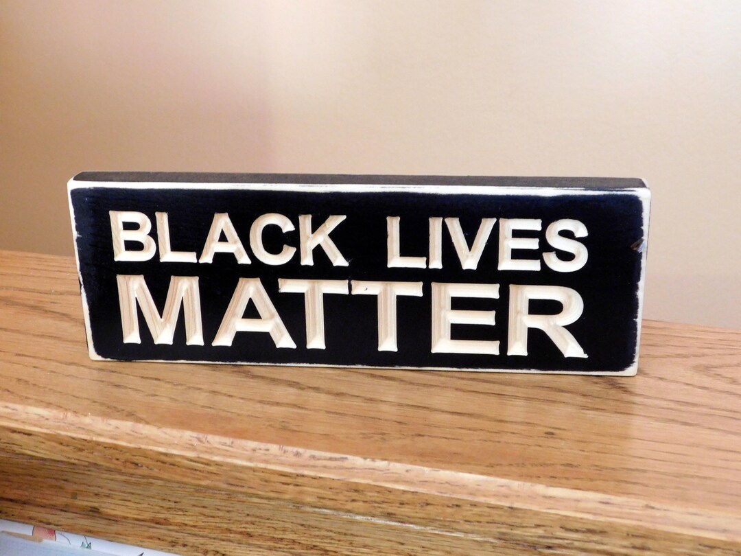 Black Lives Matter ENGRAVED Sign 3.5 X 10 Rustic Black Solid Wood ...