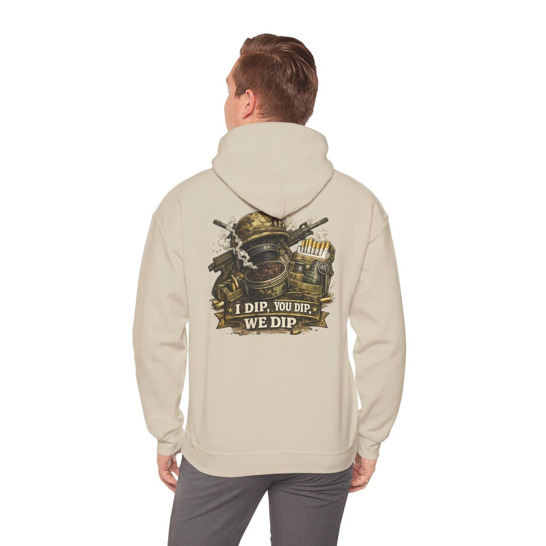 I Dip You Dip We Dip Hoodie Militarily Tackle Graphic Sweatshirt Funny ...