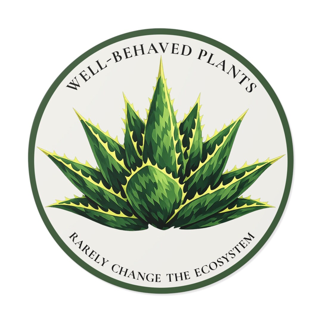 Well Behaved Plants Rarely Change the Ecosystem Sticker Botanical ...