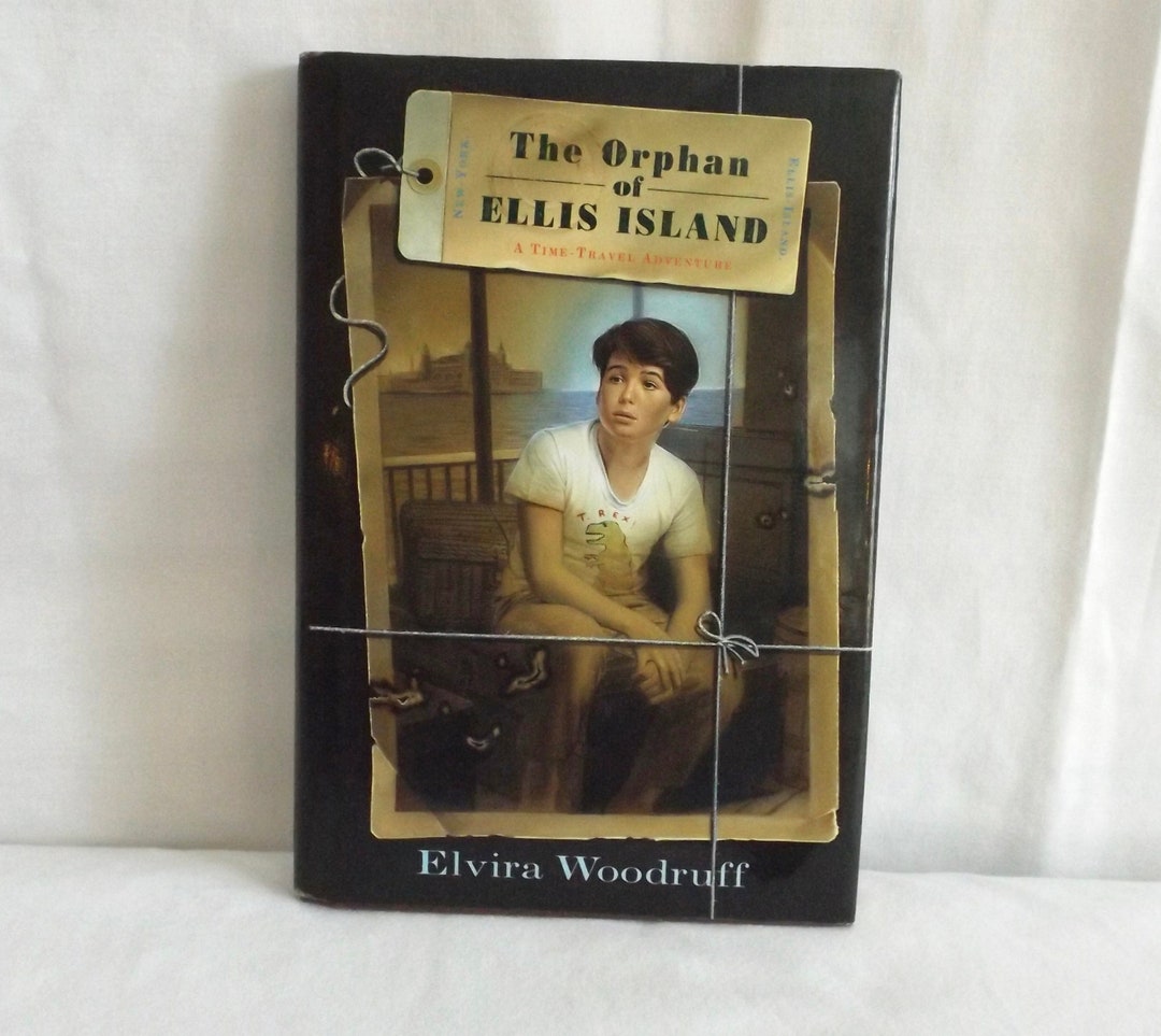 The Orphan of Ellis Island, A Time Travel Adventure, by Elvira Woodruff ...