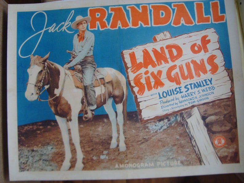 Land of Six Guns. 1940 (half-sheet) Cowboy Western, Jack Randall ...