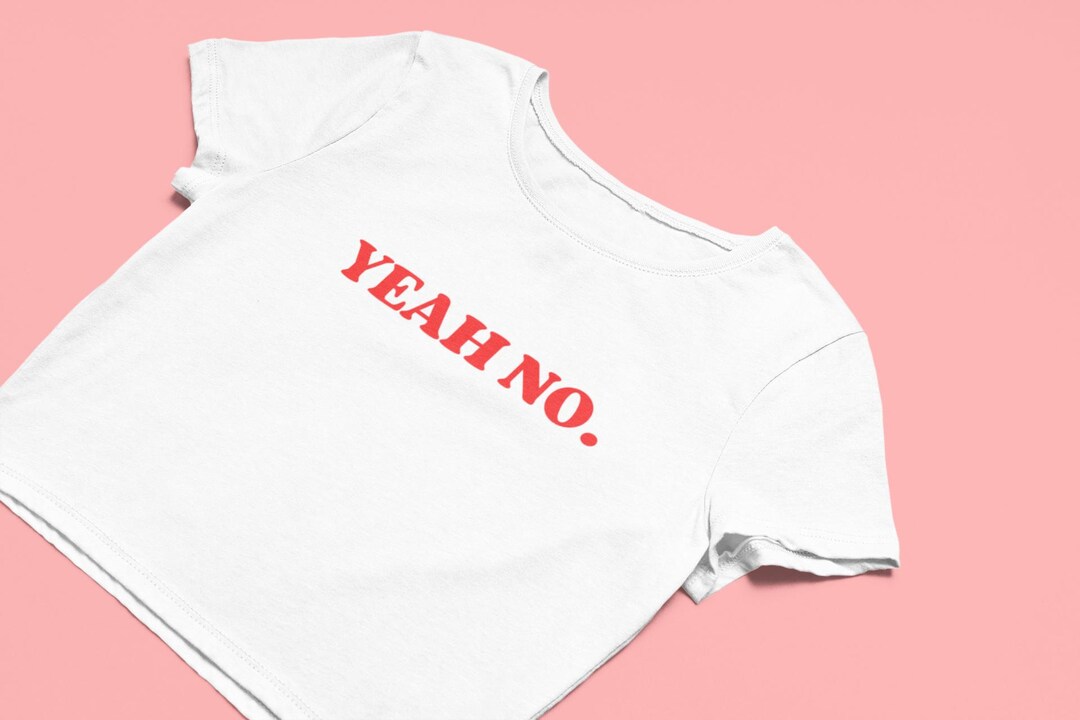 Yeah No Crop Top Y2K Baby Tee Crop Tee Graphic Top Womens Tee Fitted ...